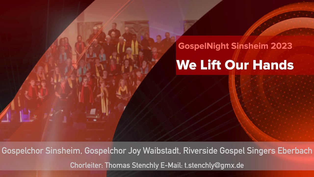 We Lift Our Hands, Tore W. Aas, Gospelchor, Chorleiter Thomas Stenchly ...