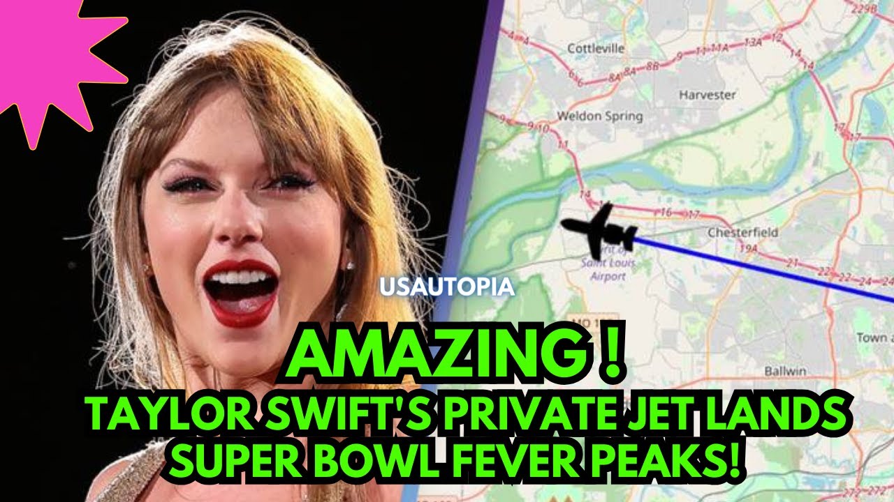 Alert! Taylor Swift's Private Jet Lands in LA - Super Bowl Fever Hits ...