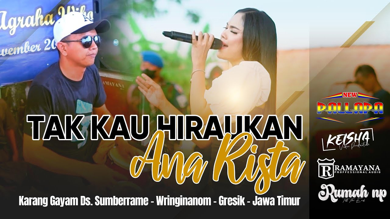 TAK KAU HIRAUKAN - ANNA RISTA - NEW PALLAPA - WRINGIN ANOM #NEWPALLAPA ...
