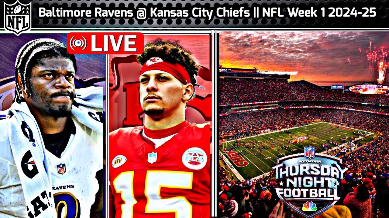 NFL Week 1: Kansas City Chiefs vs Baltimore Ravens Livestream/Play By ...