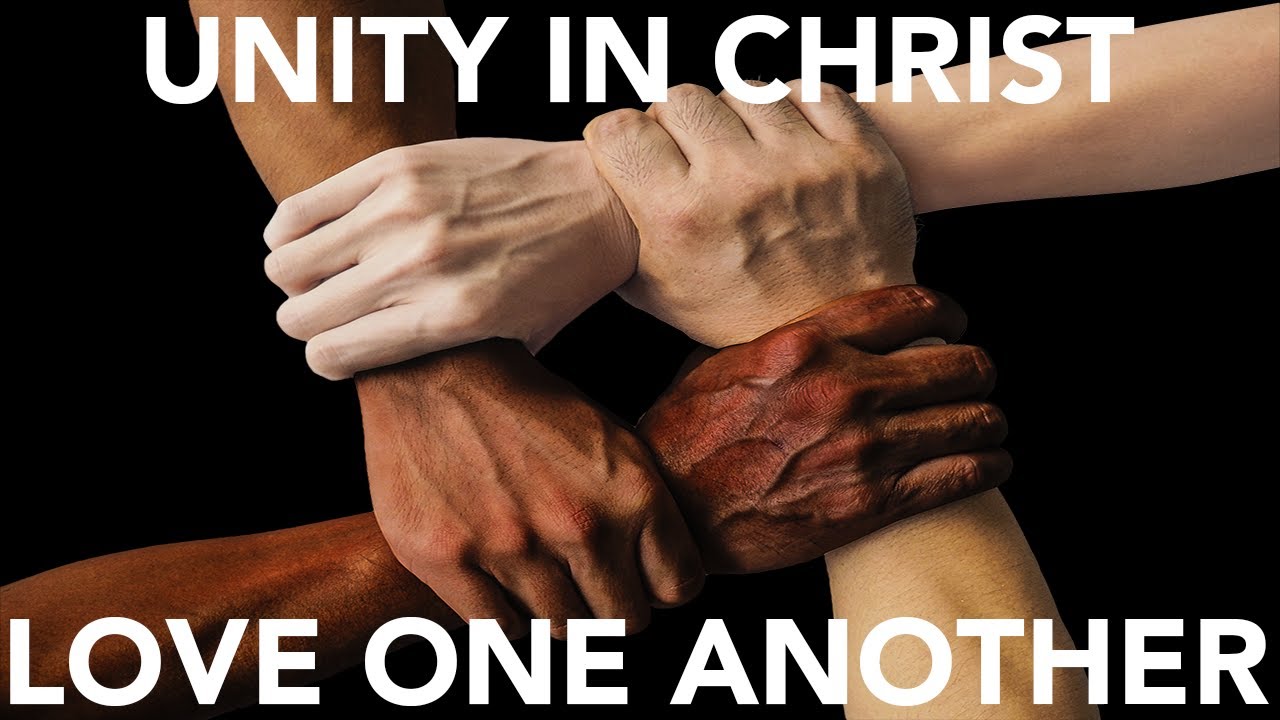 Unity in Christ | Love One Another | We Are All Made Equal in Christ ...