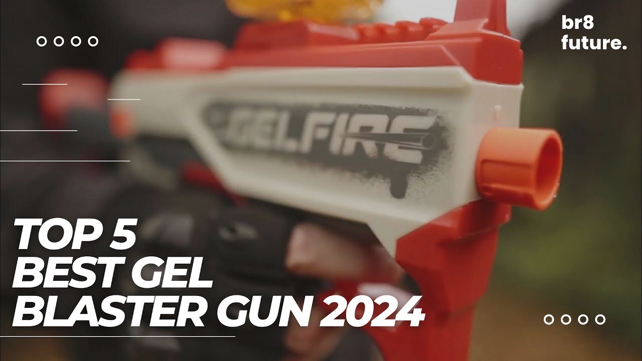 Best Gel Blaster Gun 2024 🌟🔫 [ 2024 Best Choices ] - YouTube