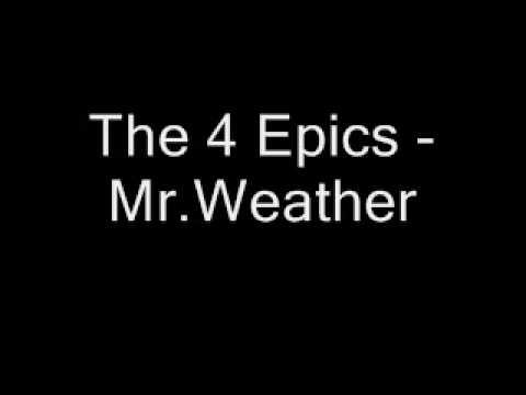 The 4 Epics - Mr.Weather - YouTube Music