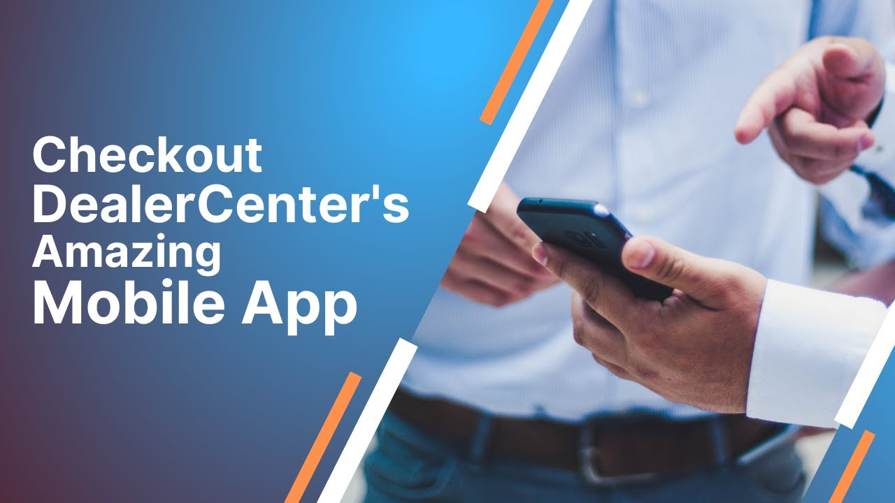 Checkout DealerCenter's Amazing Mobile App! - YouTube