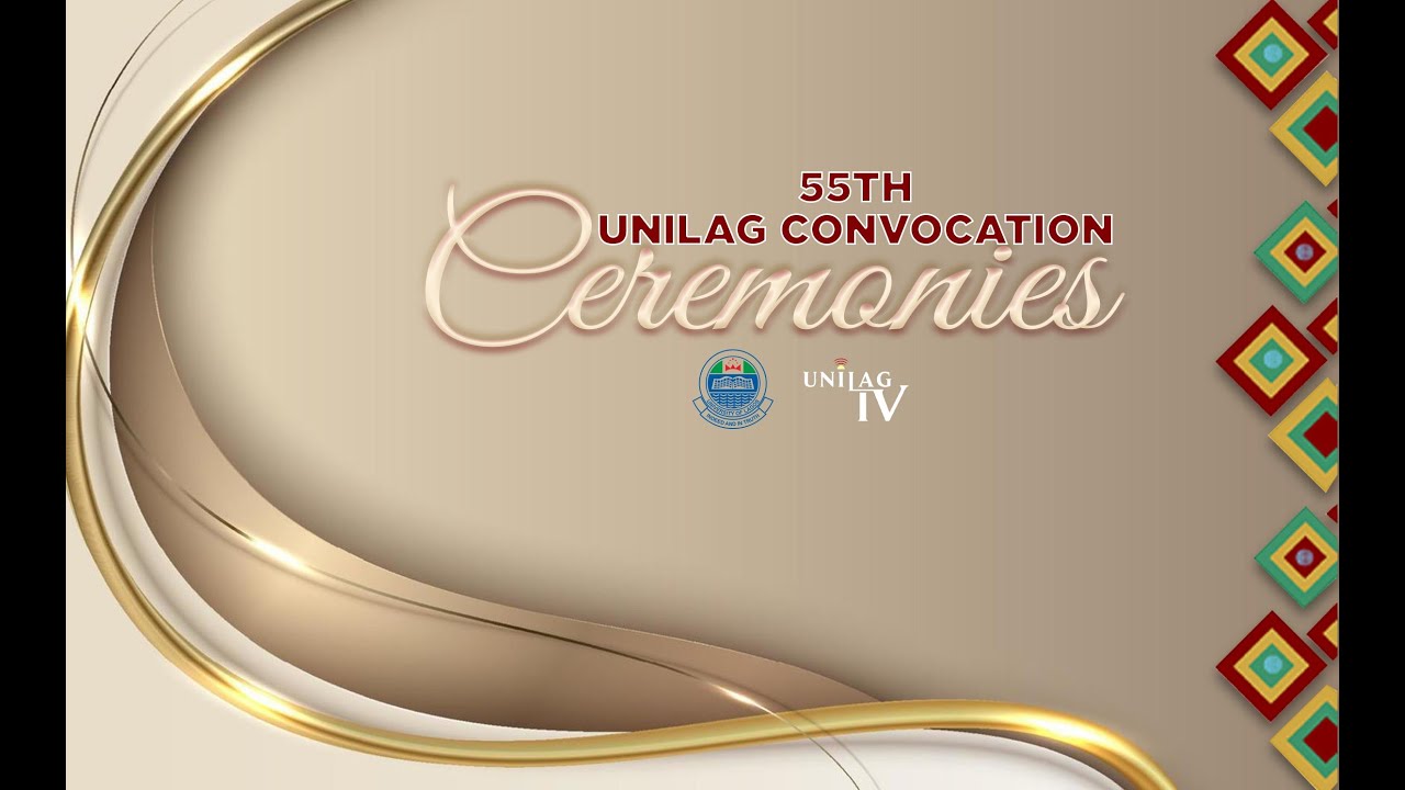 55th UNILAG ANNUAL CONVOCATION CEREMONIES DAY ONE - MORNING SEESION - YouTube