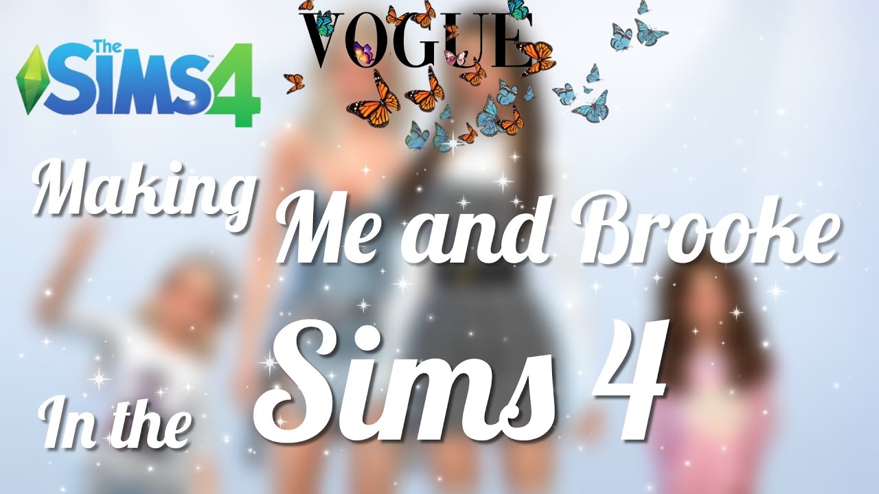 Ava's Episode 1 Making me and Brooke in Sims 4 - YouTube