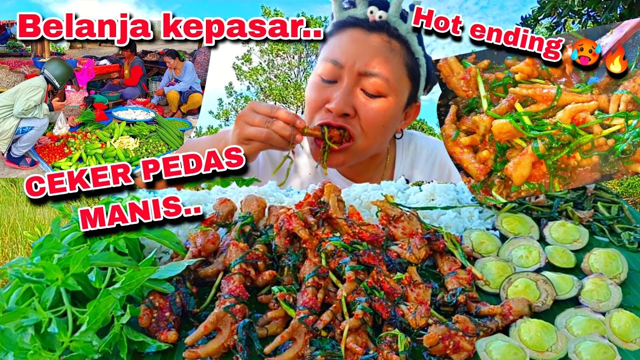 Belanja Kepasar Masak Dan Makan Ceker Pedas Manis Hot Ending🥵🔥 Youtube