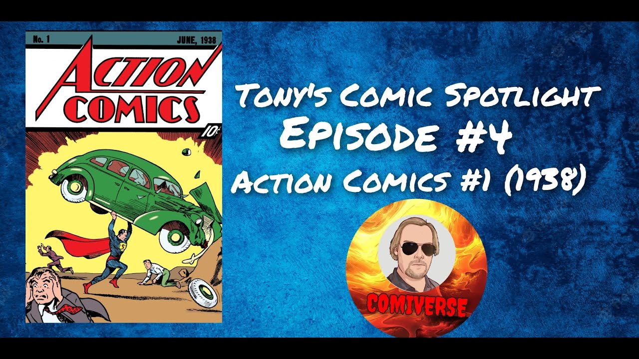 Tony's Comic Spotlight: Episode #4- Action Comics #1 (1938) - YouTube