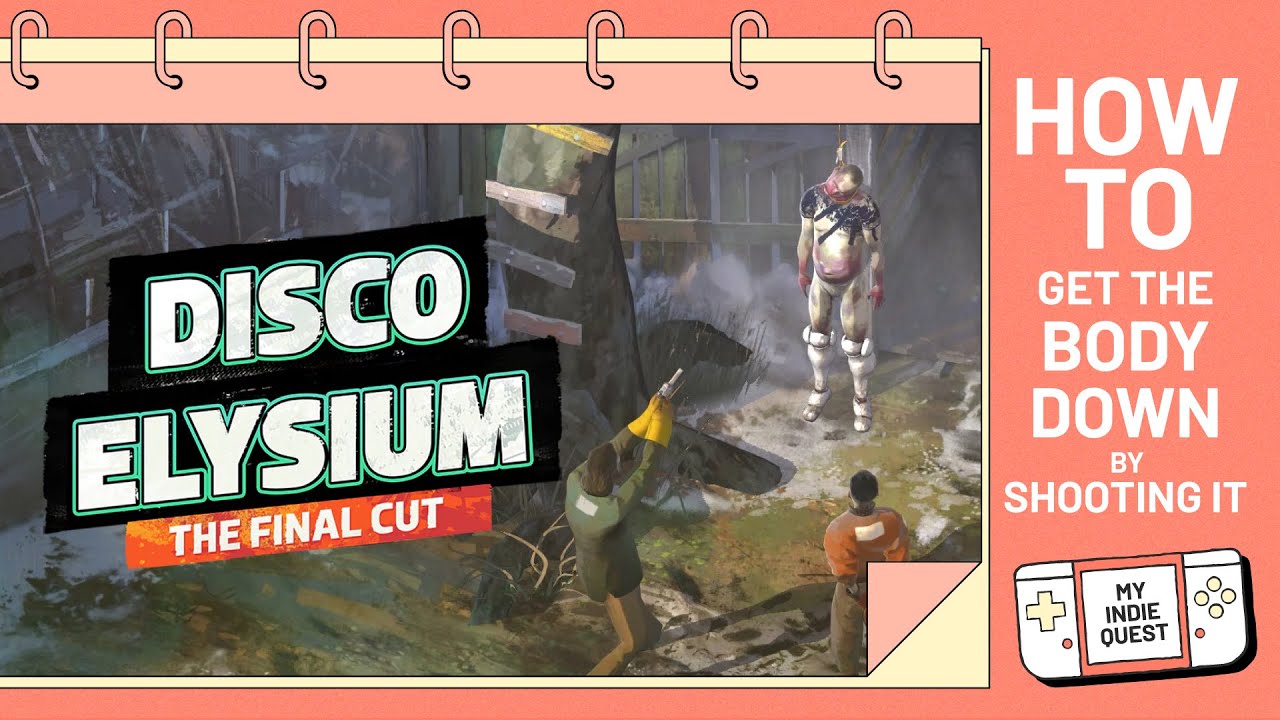 Disco Elysium – How to Get the Body Down by Shooting It (Easy Guide ...
