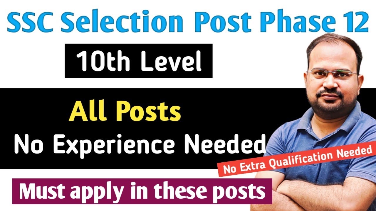 SSC Selection Post phase 12 vacancy 2024 | 10th level total posts | no ...