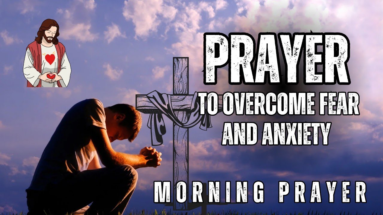 Prayer to Overcome Fear and Anxiety in 8 minutes | grace Oasis ...