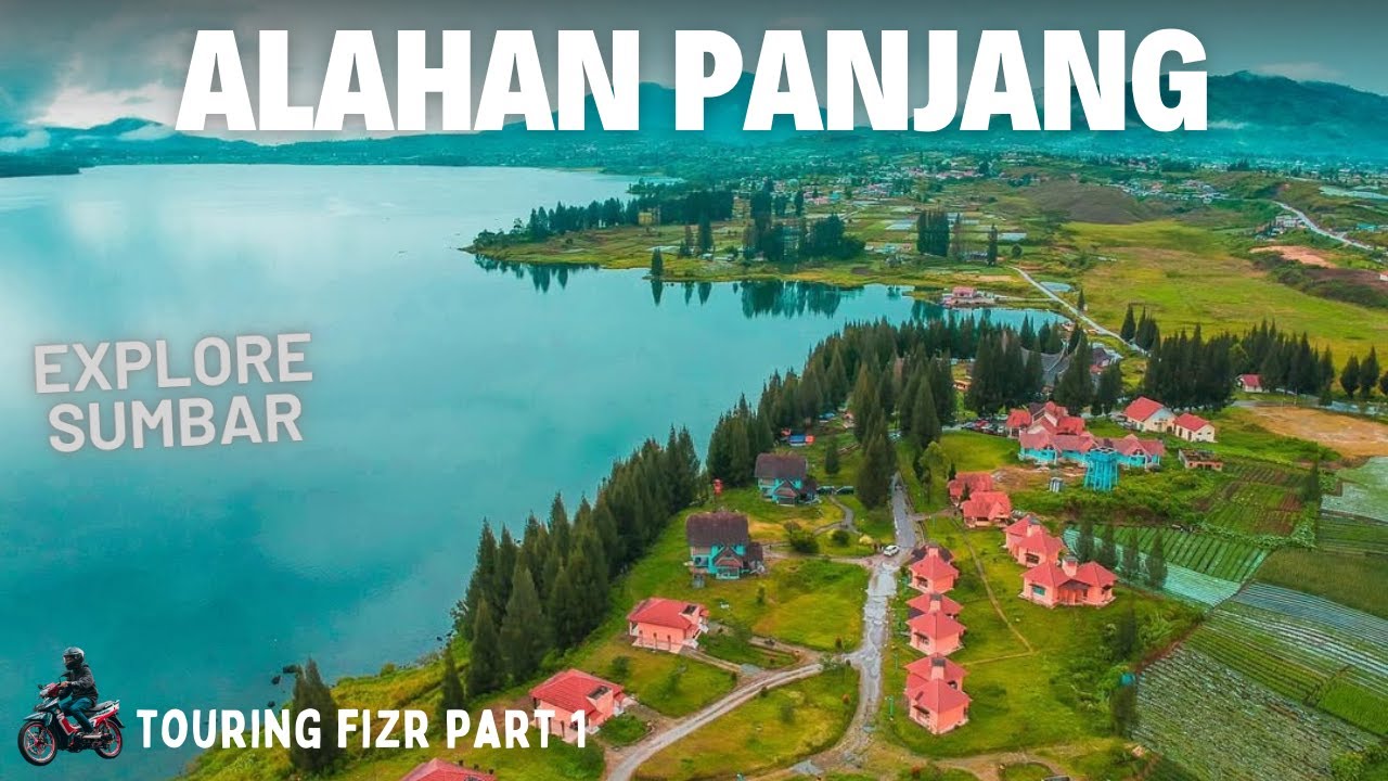 KEINDAHAN ALAM SUMATERA BARAT | ALAHAN PANJANG NEGERI DINGIN DENGAN ...
