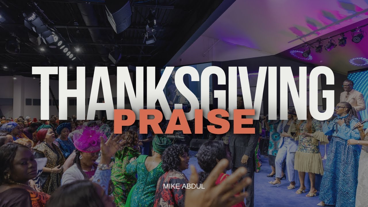 African Praise Medley | ThanksGiving Praise featuring @mikeabdulnaija ...