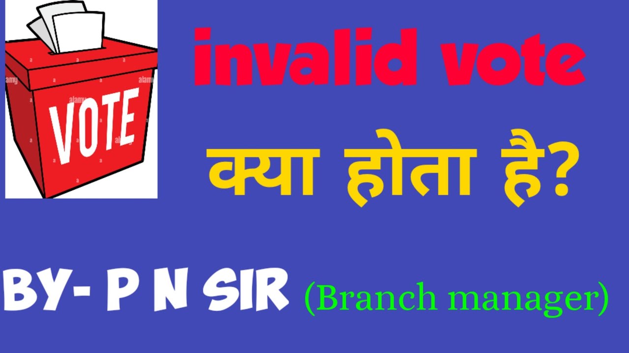 what is invalid vote? - YouTube