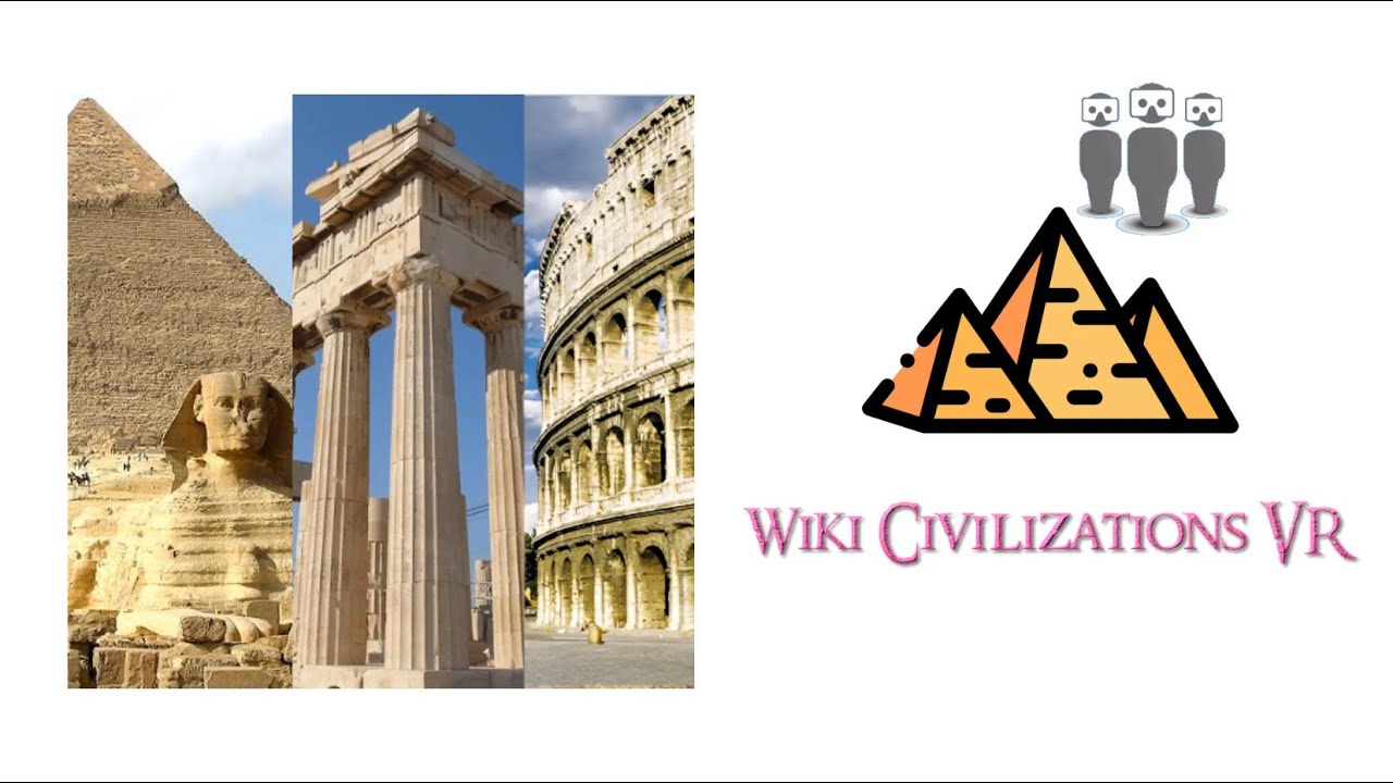 Wiki Civilization VR: A new immersive way to learn about the wonders of ...