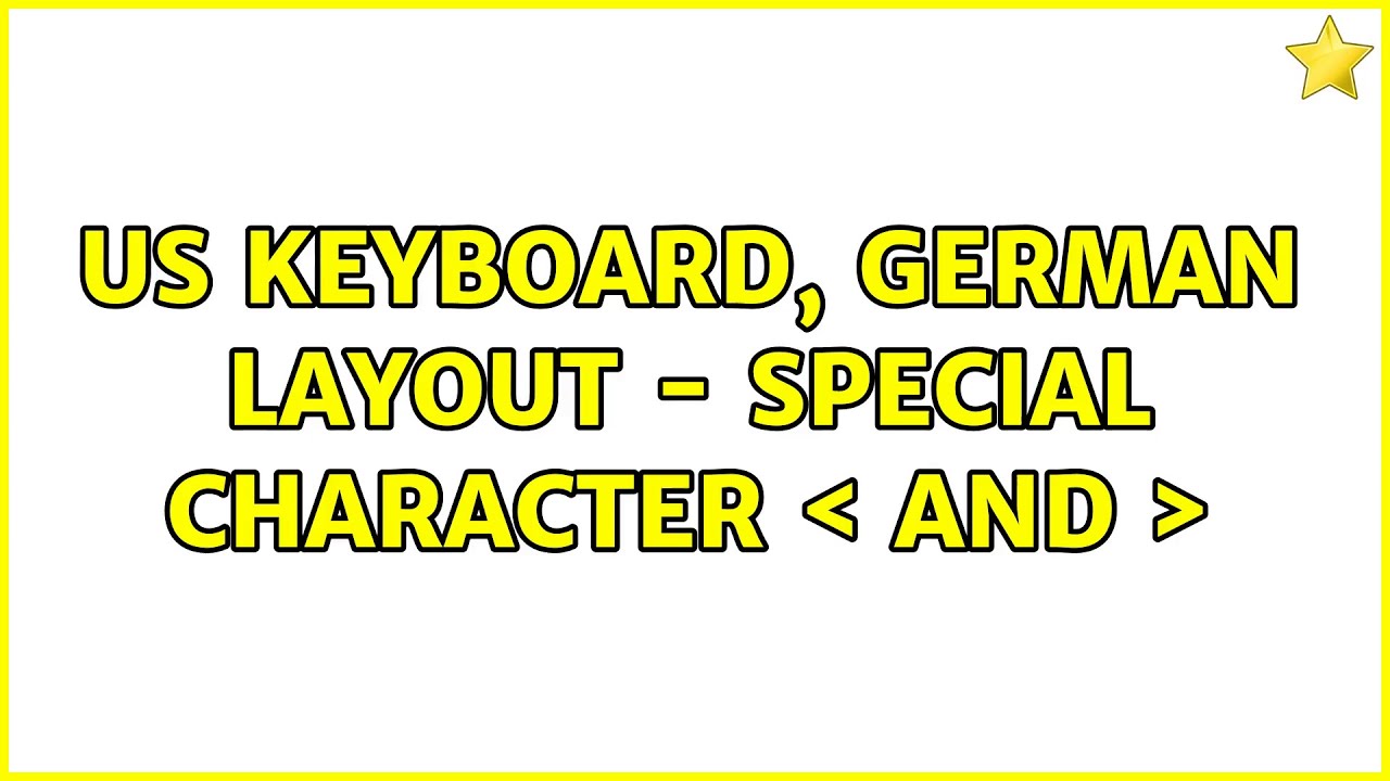 us keyboard, german layout - special character ＜ and ＞ - YouTube