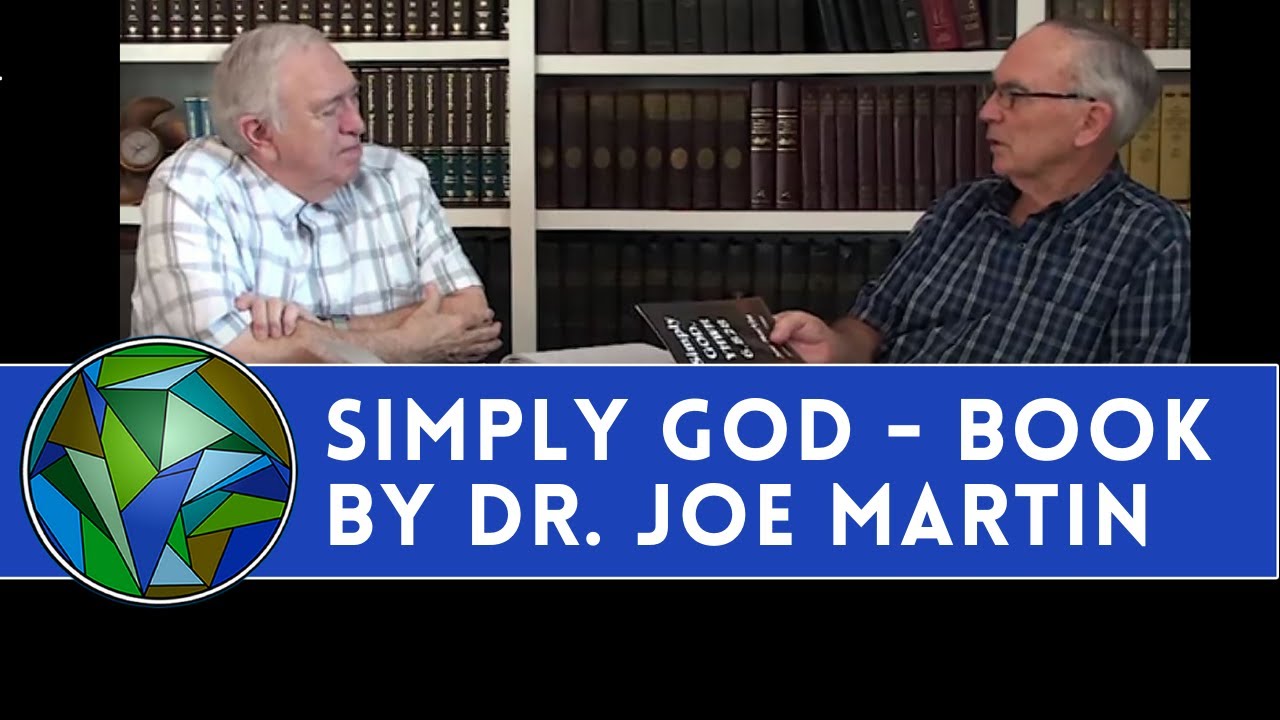 "Simply God" - A Book by Dr. Joe Martin - An interview by J. Dan Gill ...