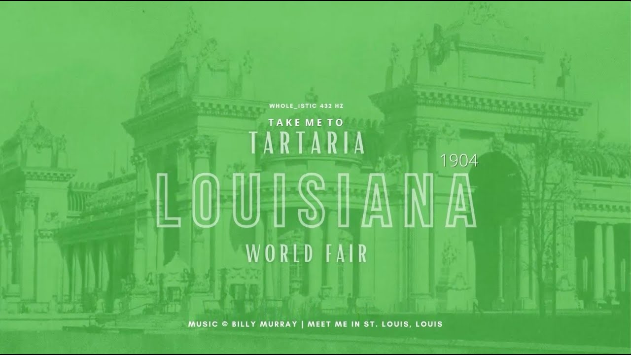 Take Me To Tartaria #05 | LOUISIANA WORLD'S FAIR | Meet Me In St. Louis ...