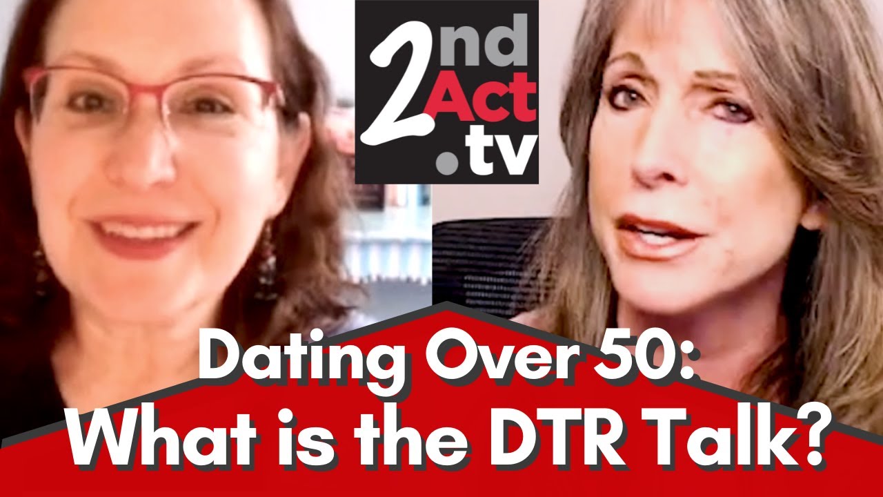 Dating Over 50: What is the DTR Talk? What You Need to Know About When ...
