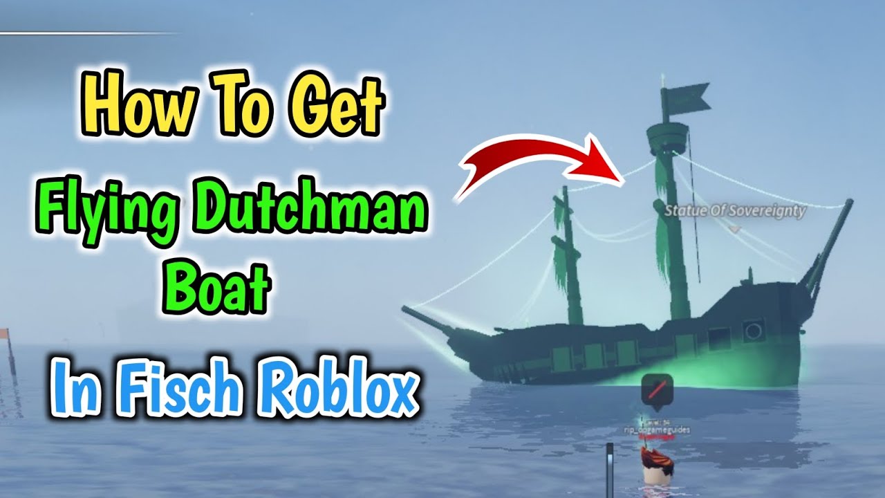 How To Get Flying Dutchman Boat In Fisch Roblox [Halloween Update ...