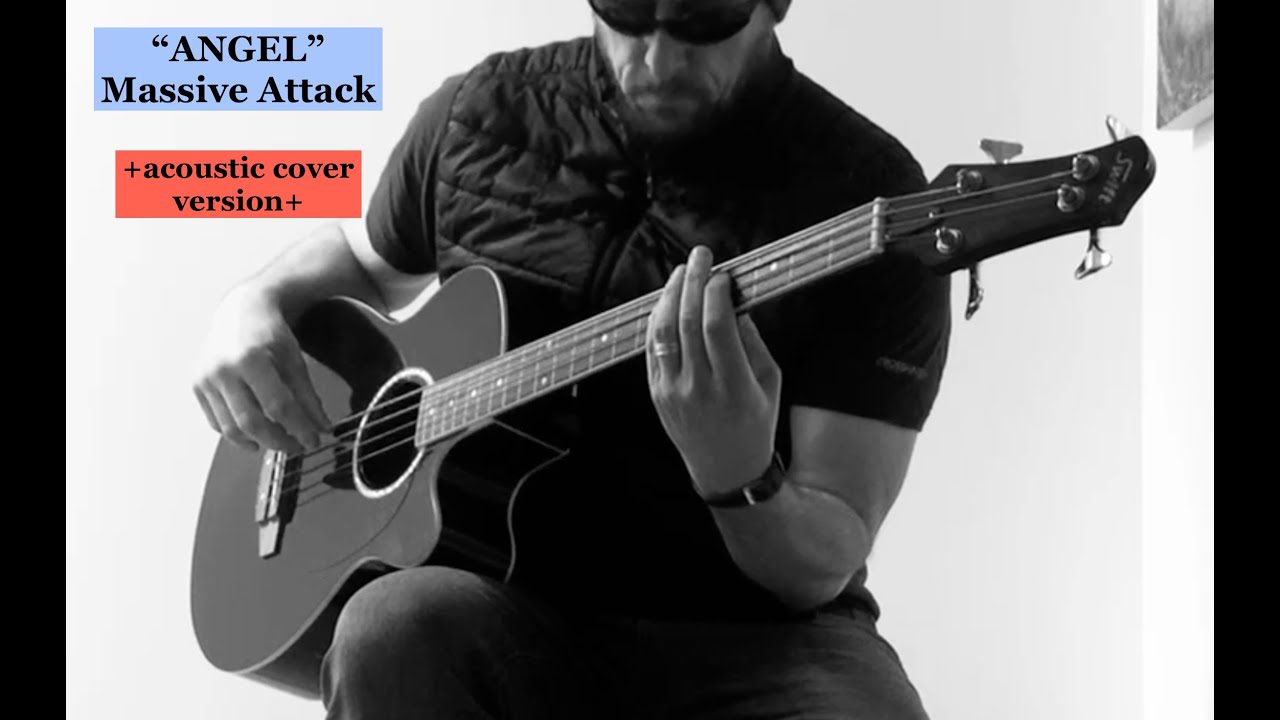 Angel - Massive Attack Acoustic Cover Version - YouTube