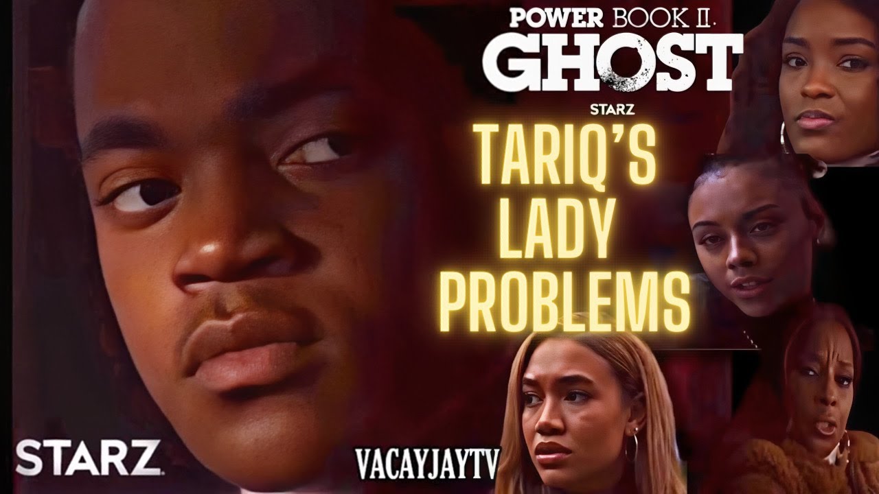 Tariq's Lady Problems | Power Book II Ghost Series Review w ...