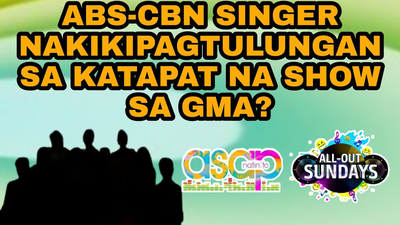 ABS-CBN ASAP NATIN TO SINGER NAKIKIPAGTULUNGAN SA KATAPAT NA SHOW SA ...