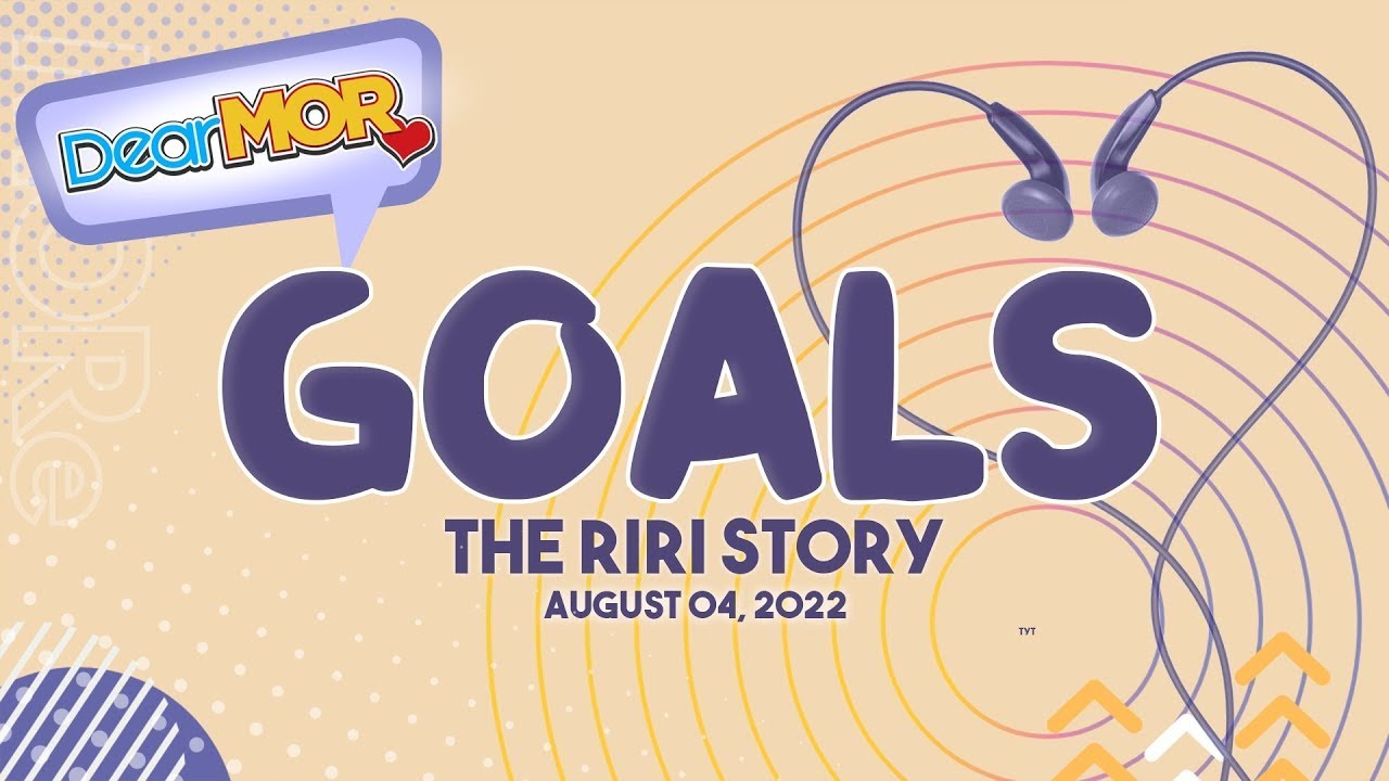 Dear MOR: "Goals" The Riri Story 08-04-22 - YouTube