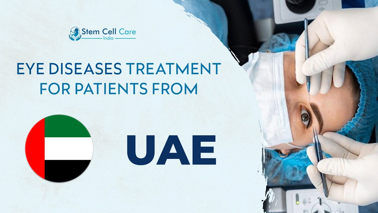 Eye Disease Treatment by Stem Cell For Patients From United Arab ...