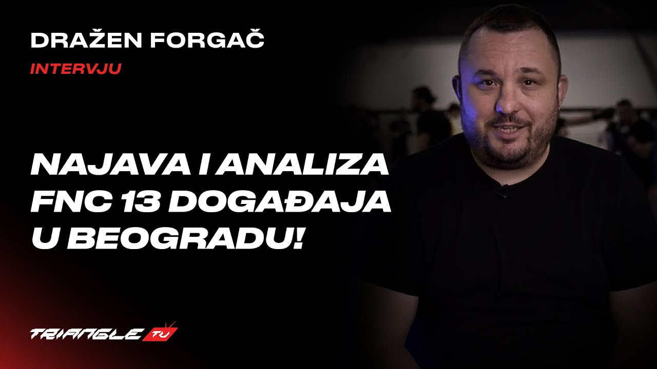 Dražen Forgač| Najava i analiza FNC 13 događaja u Beogradu! - YouTube