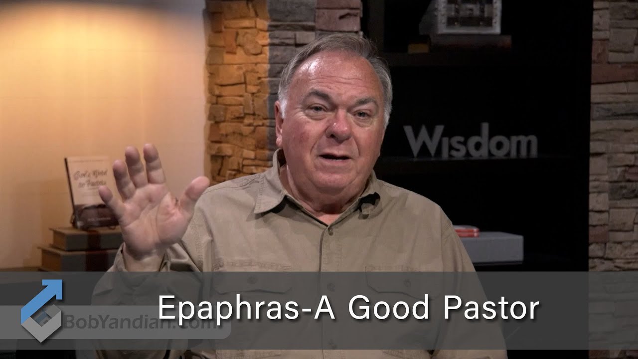 Epaphras - A Good Pastor - Student of the Word 1205 - YouTube