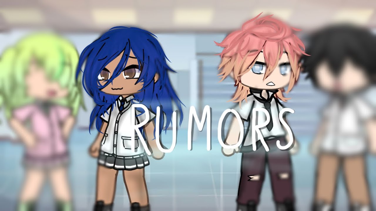•Rumors• by- Neffex /GLMV/GL - YouTube