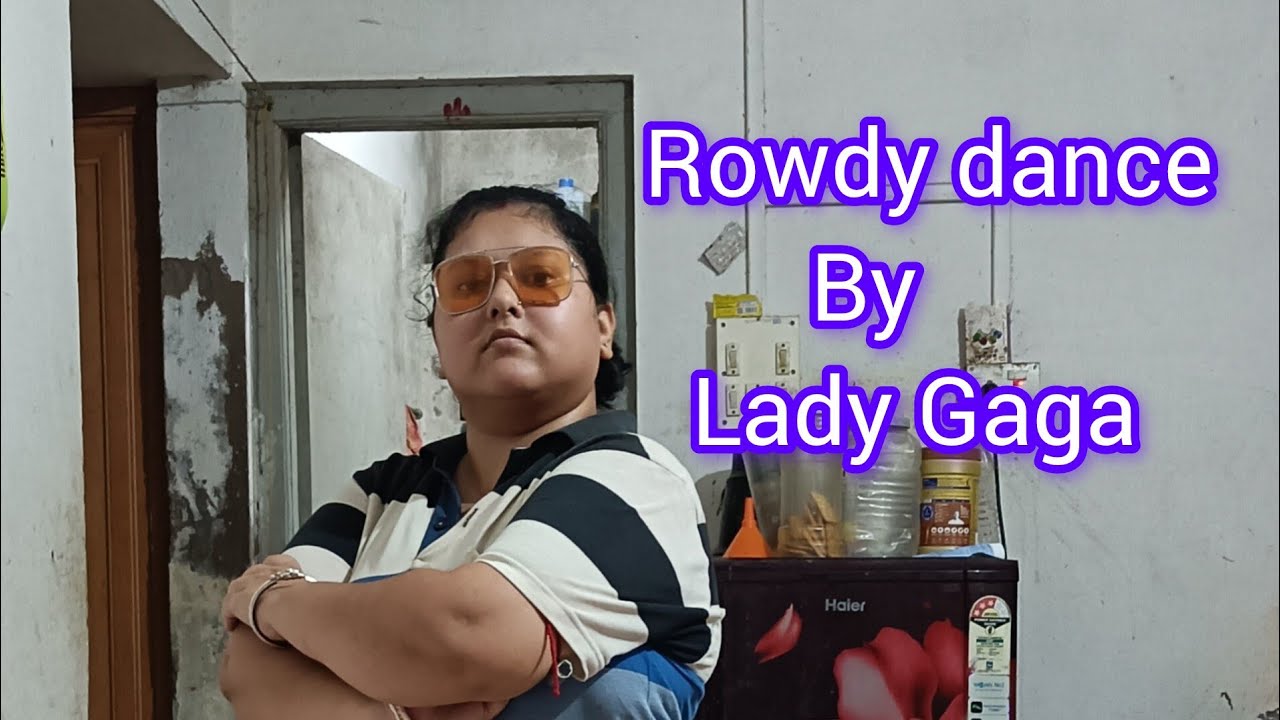 rowdy dance by Lady Gaga | dance video #rowdy #dance - YouTube