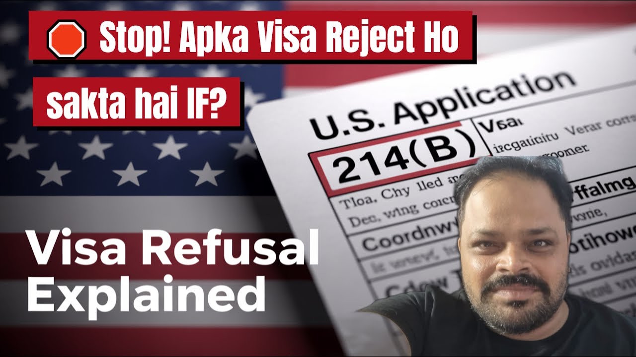 Decoding The 214 B Us Visa Rejection Letter Next Steps And Reasons