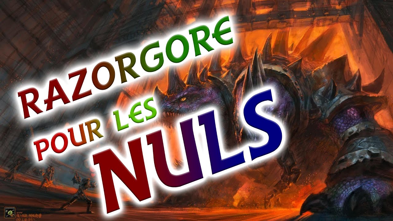 BWL-RAZORGORE pour les nuls - YouTube