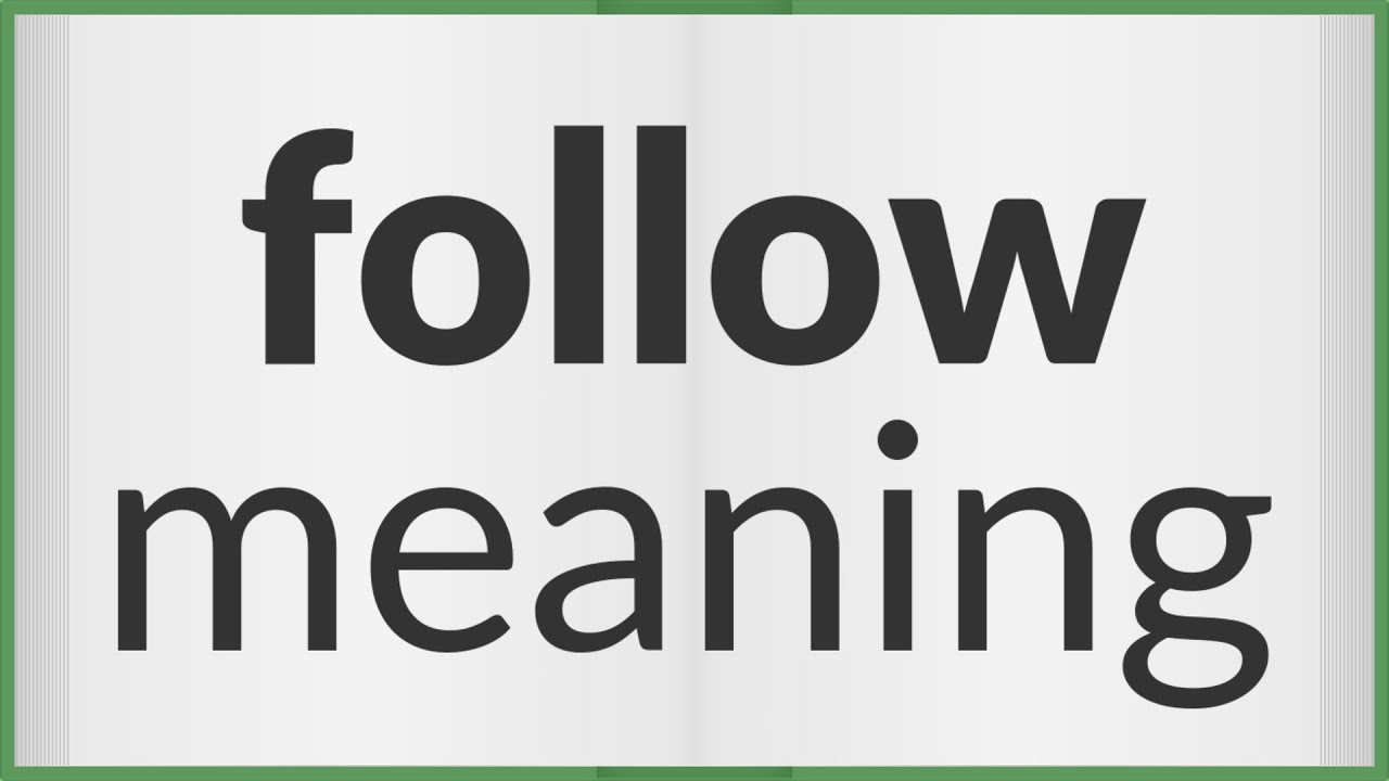 Follow | meaning of Follow - YouTube
