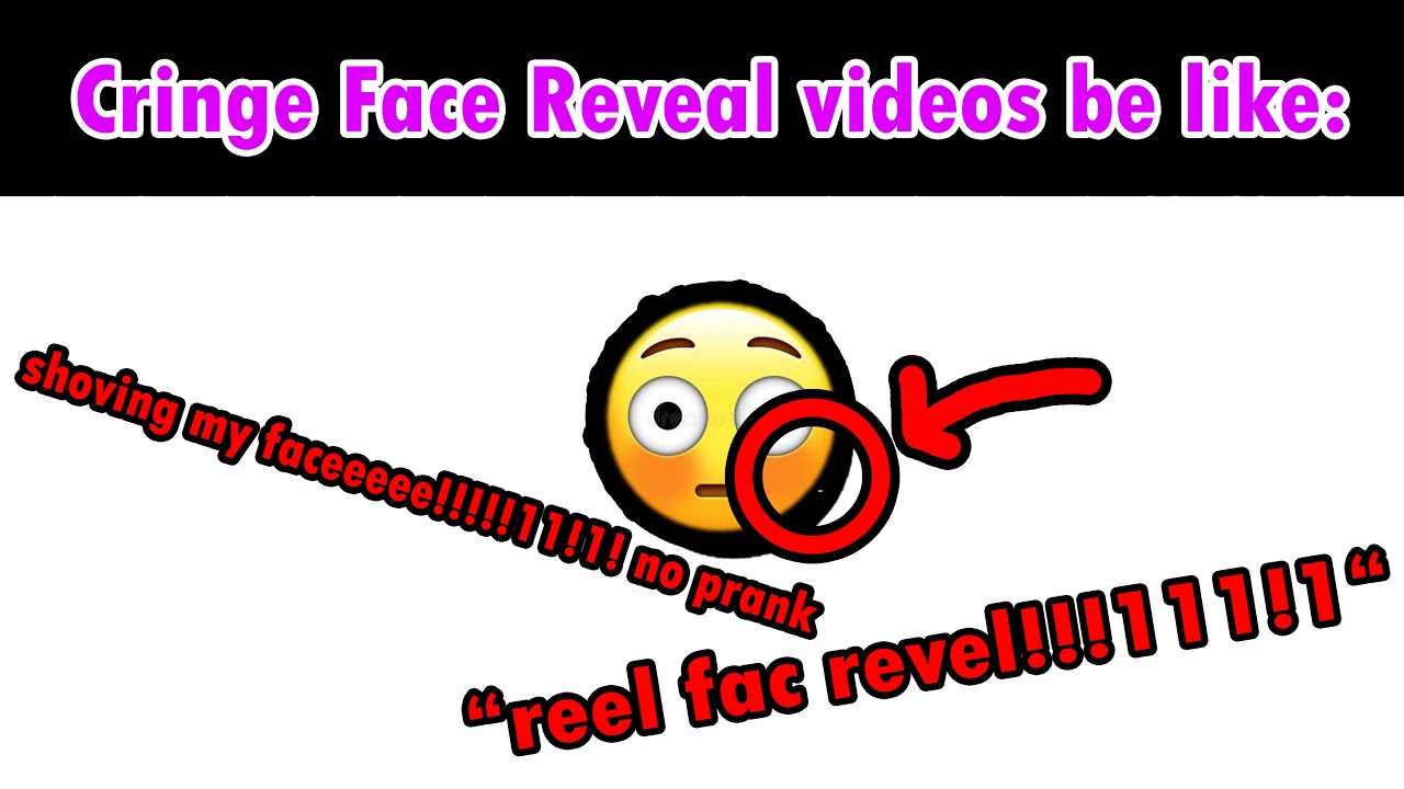 Cringe "Face Reveal" videos be like - YouTube