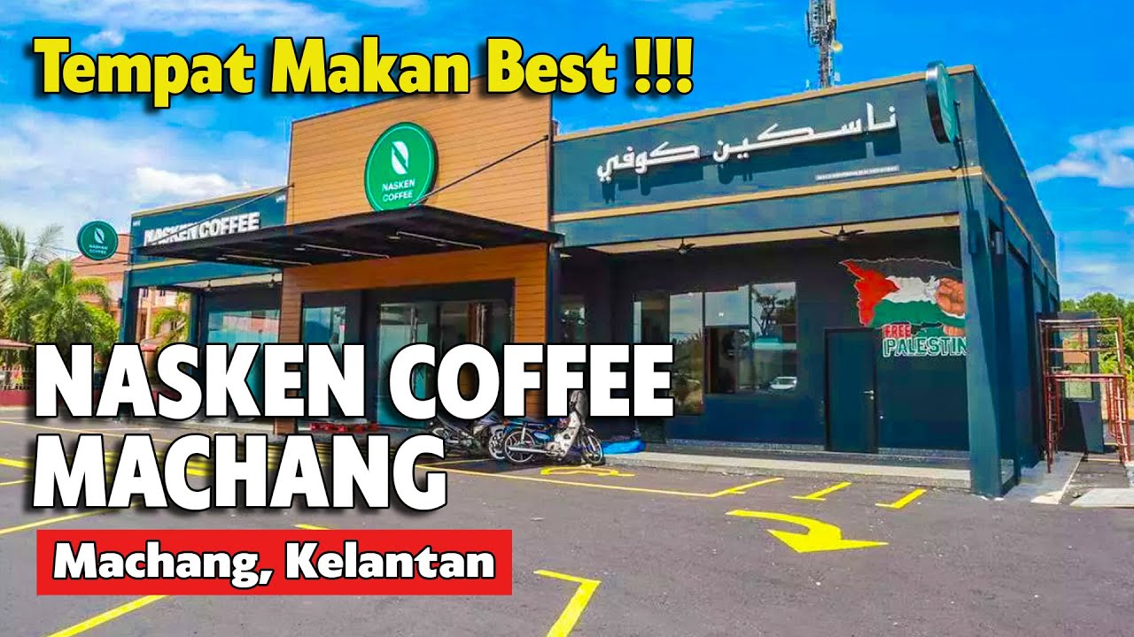NASKEN COFFEE MACHANG KELANTAN | KEDAI KOPI HIPSTER KAFE HIPSTER | PORT ...