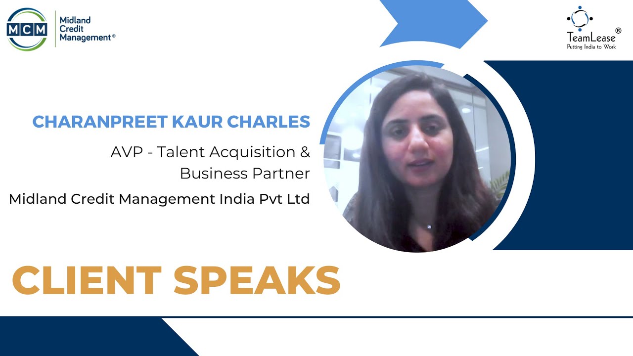 Client Speaks | Why TeamLease? - Charanpreet Kaur Charles, Midland Credit Management India Pvt ...