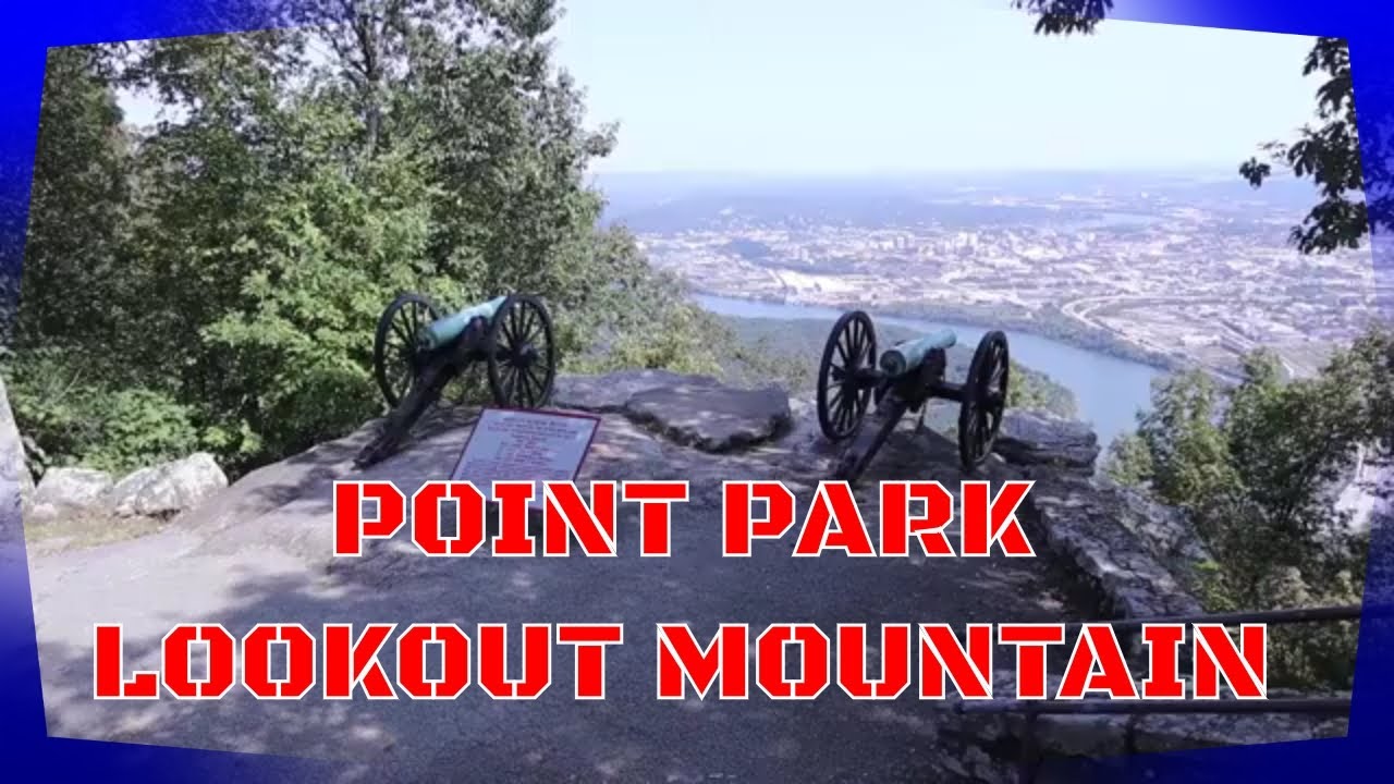 Point Park, Civil War Battle Site, at Lookout Mountain, Chattanooga ...