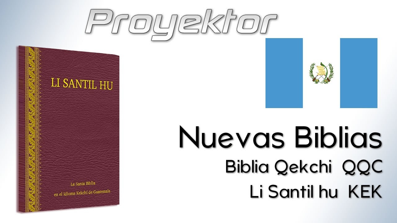 🇬🇹 Biblia Qekchi QQC - Li Santil hu KEK - YouTube