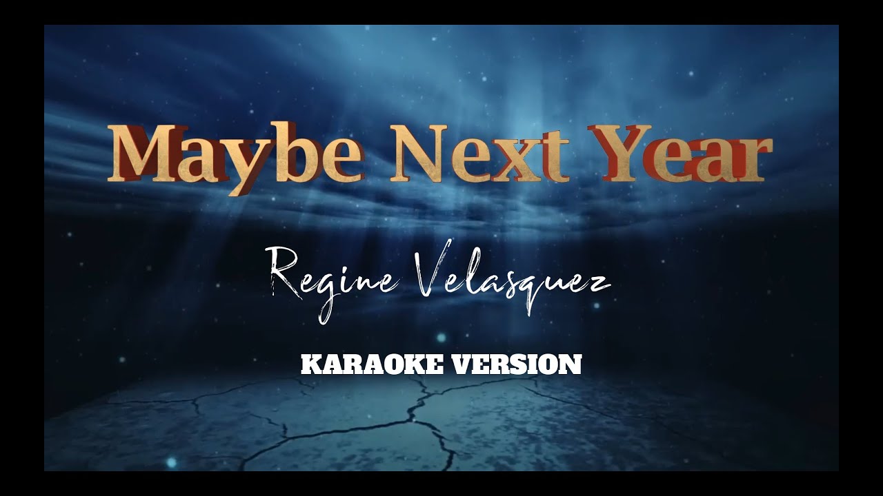 Maybe Next Year | Regine Velasquez | Karaoke Version - YouTube