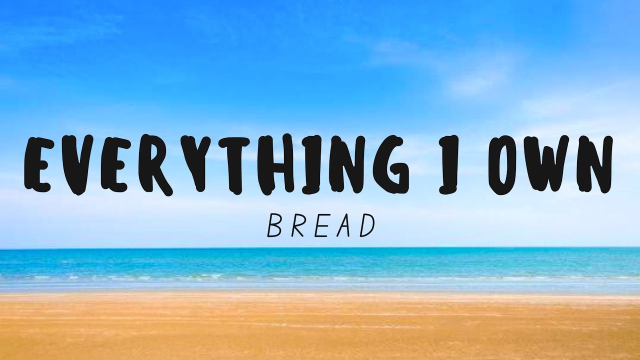 Everything I Own - Bread (lyrics) - YouTube