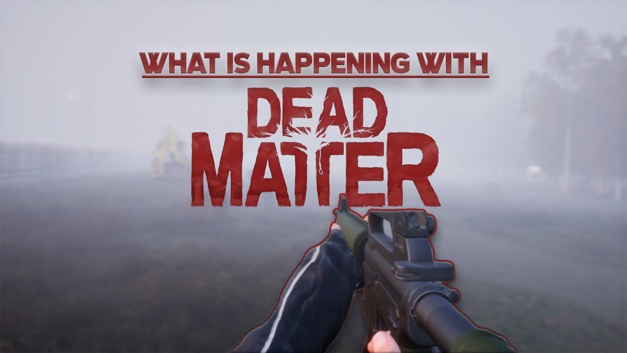 What's Happening With Dead Matter | NEWEST UPDATES - YouTube