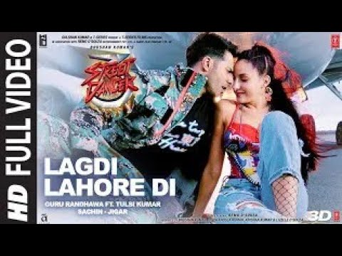 Lagdi Lahore Di (Song) - Street Dancer 3D | Varun D, Shraddha K | Guru Randhawa, Tulsi Kumar