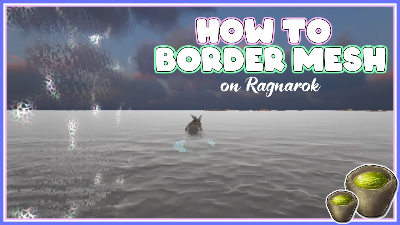 How to Border Mesh on Ragnarok - ARK - YouTube