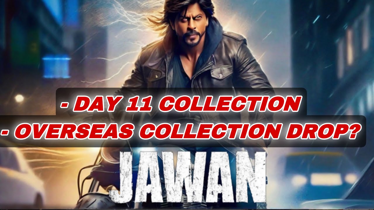 Revised Jawan Day 11 Advance Booking & Collection (Sunday), SRK Jawan ...