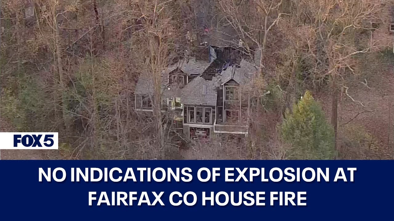 No indications of explosion at Fairfax County house fire after initial ...