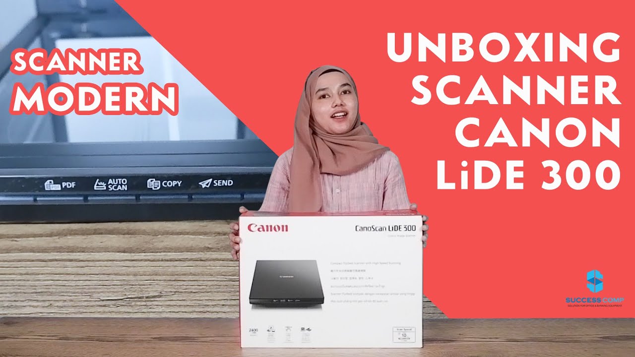 Scanner MURAH DAN BERKUALITAS! Unboxing Scanner Canon LiDE 300 - YouTube
