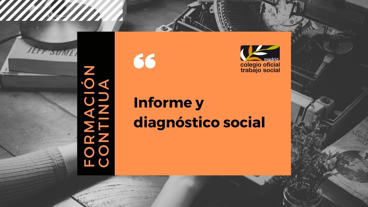 El informe social: herramienta clave del Trabajo Social - YouTube